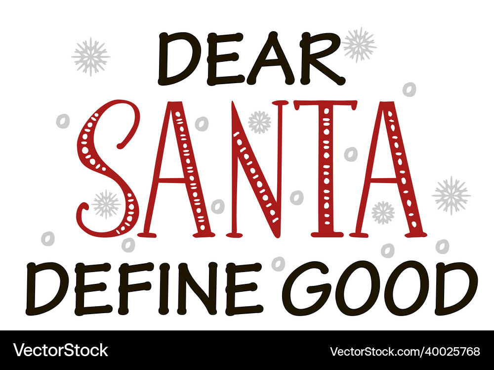 Dear santa define good funnxy christmas text Vector Image