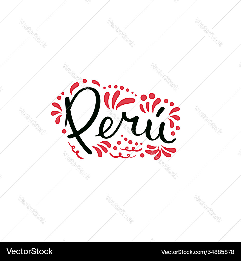 Peru calligraphic lettering quote Royalty Free Vector Image
