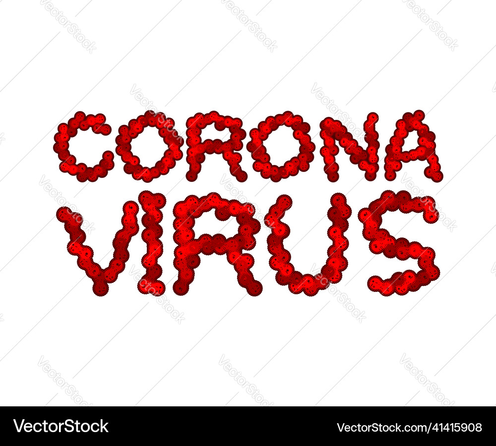 Coronavirus lettering sign bacteria letter Vector Image