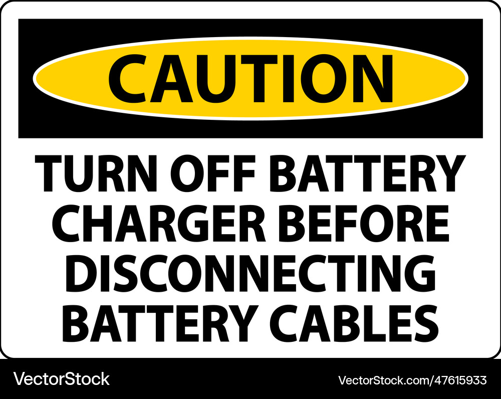 Caution turn off battery charger sign on white Vector Image