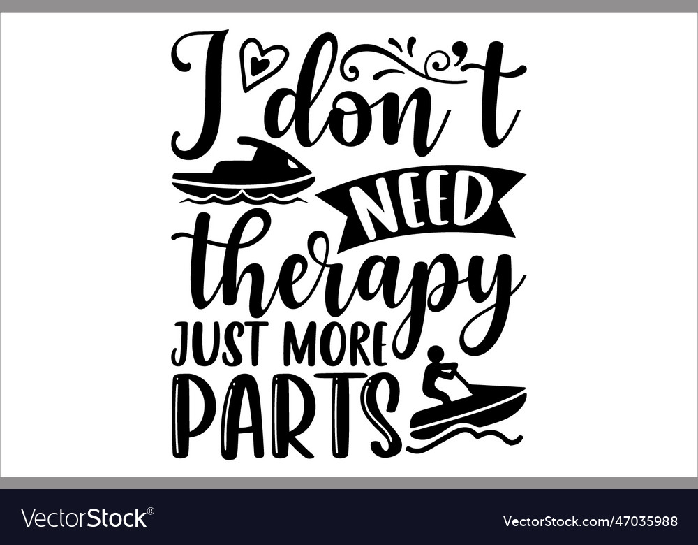 I dont need therapy just more parts Royalty Free Vector