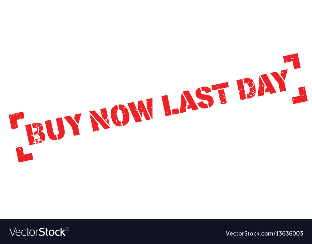 Buy now last day rubber stamp Royalty Free Vector Image Buy now last day rubber stamp Royalty Free Vector Image