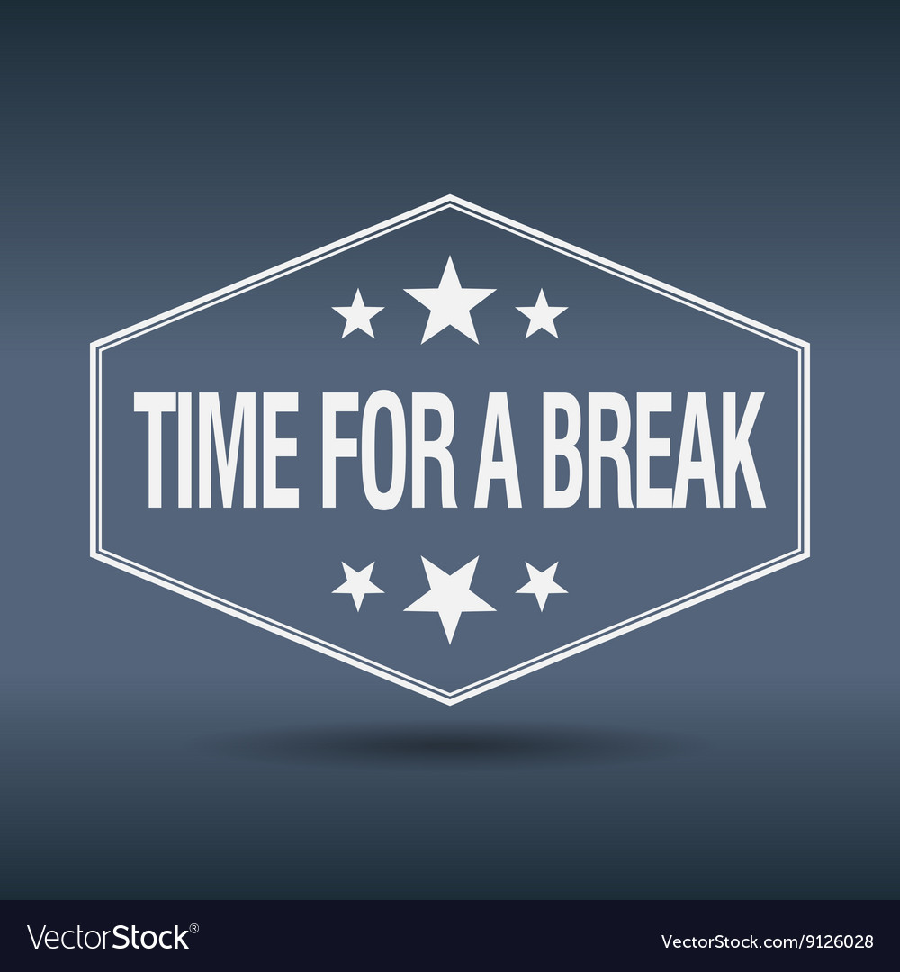Time for a break hexagonal white vintage retro Vector Image