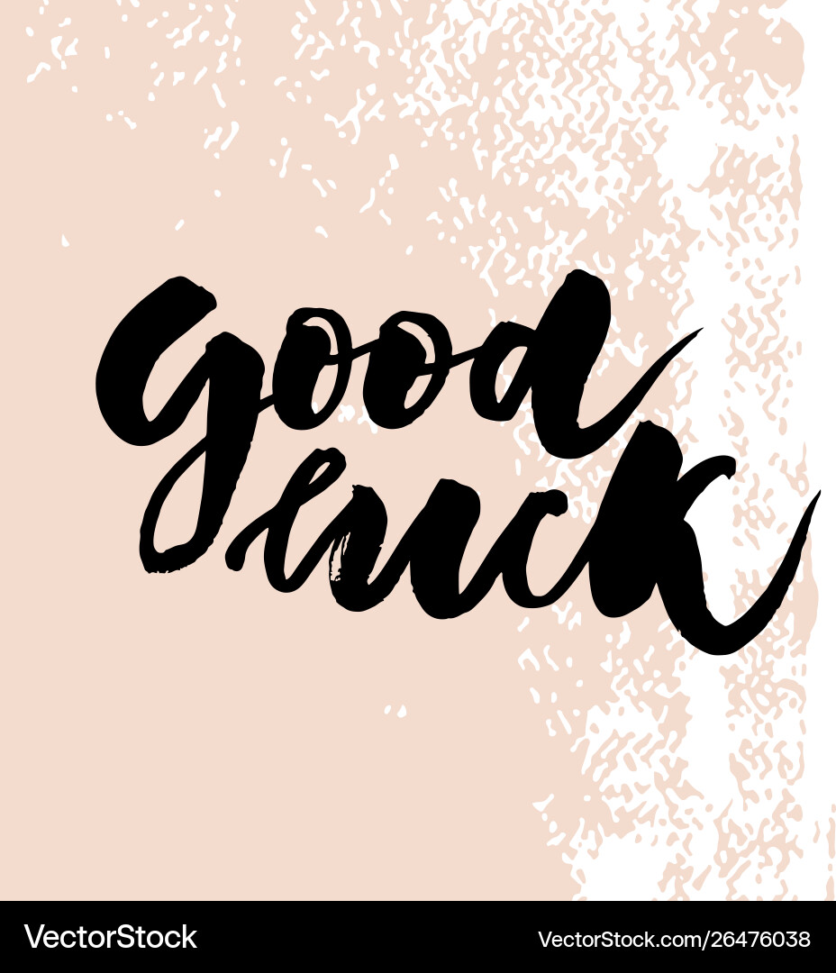 Good luck text lettering calligraphy phrase color Vector Image