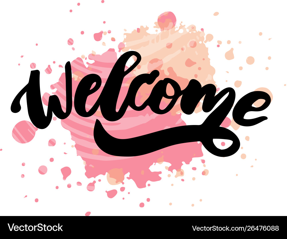 Lettering with phrase welcome watercolor Vector Image