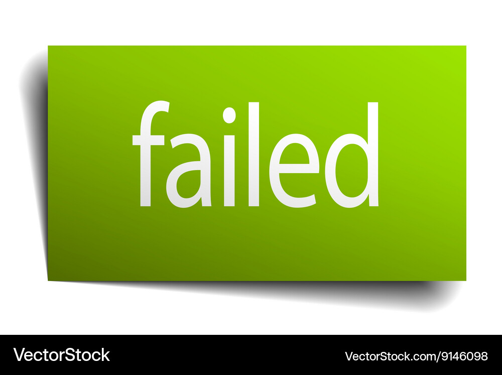 Failed green paper sign isolated on white Vector Image