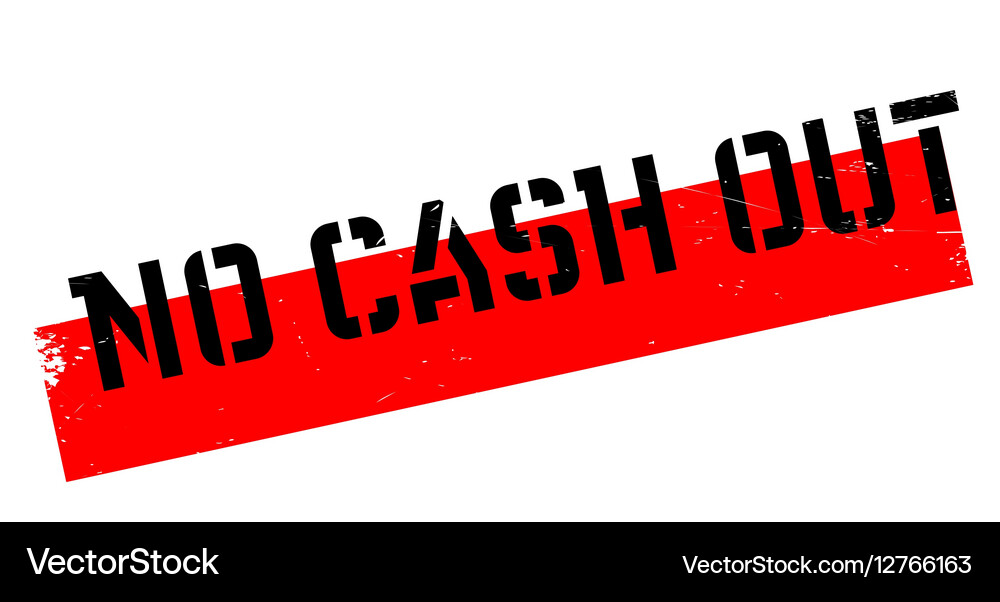 No cash out rubber stamp Royalty Free Vector Image