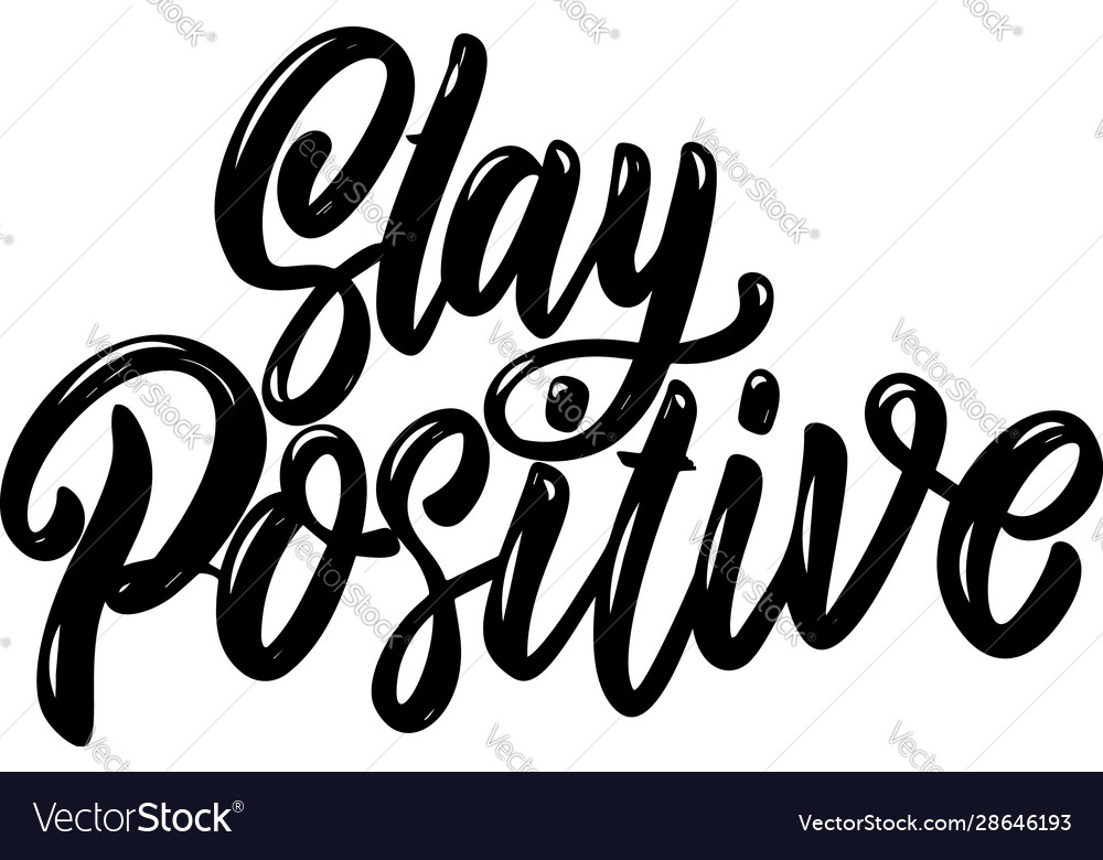 Stay positive lettering phrase design element Vector Image Stay positive lettering phrase design element Vector Image