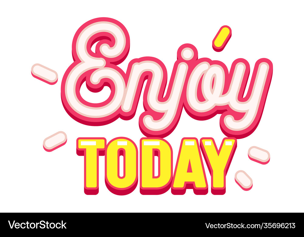 Enjoy today banner optimistic aspirational quote Vector Image