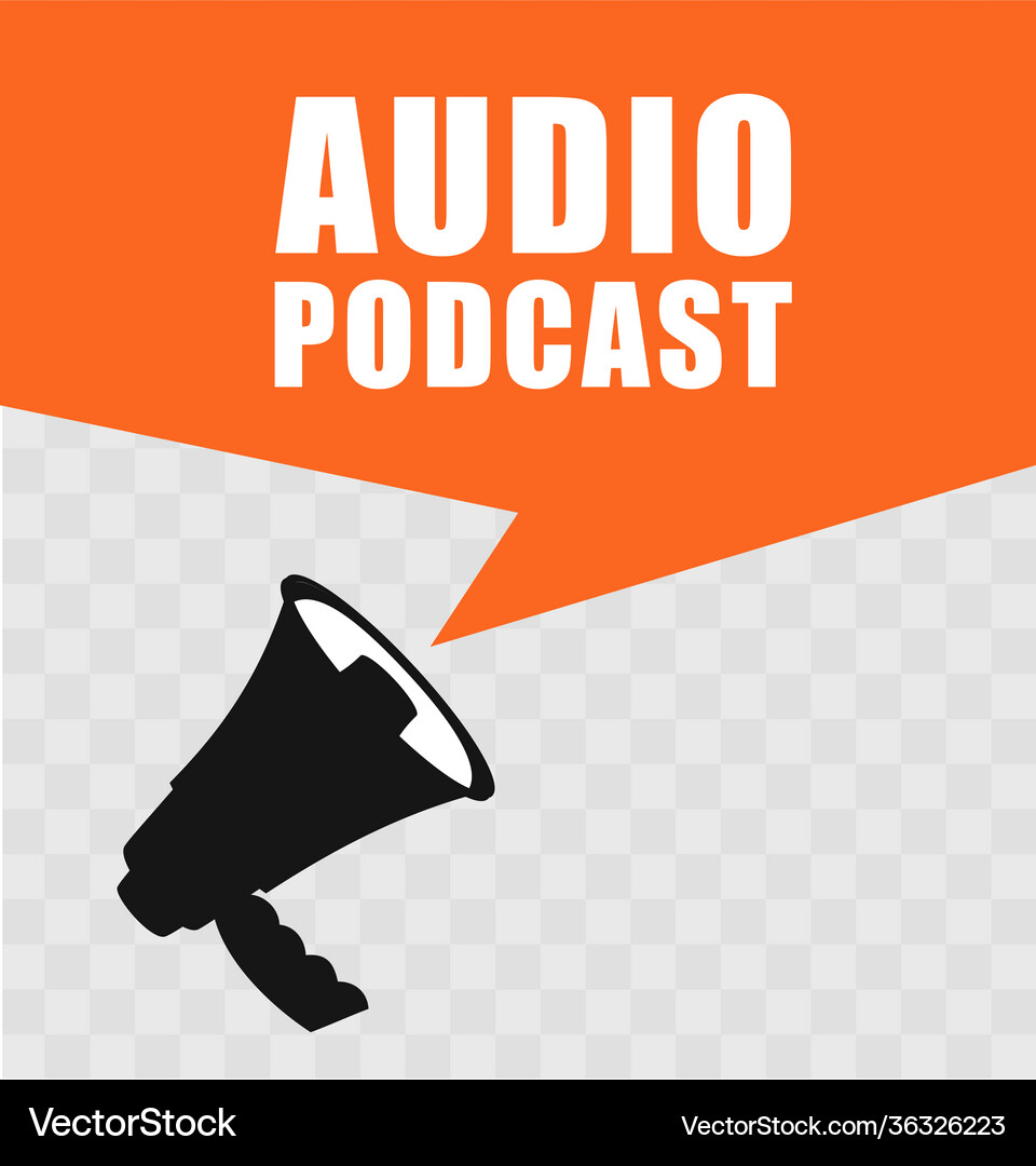 Audio podcast sign with loudspeaker webcast Vector Image