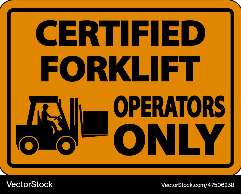 Certified forklift operators only sign on white Vector Image