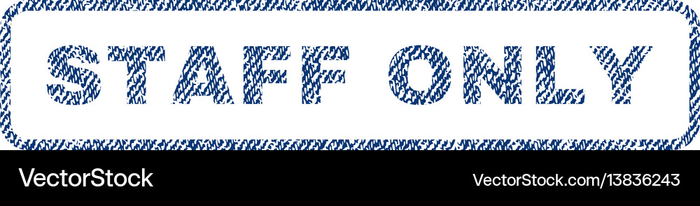 Staff only textile stamp Royalty Free Vector Image