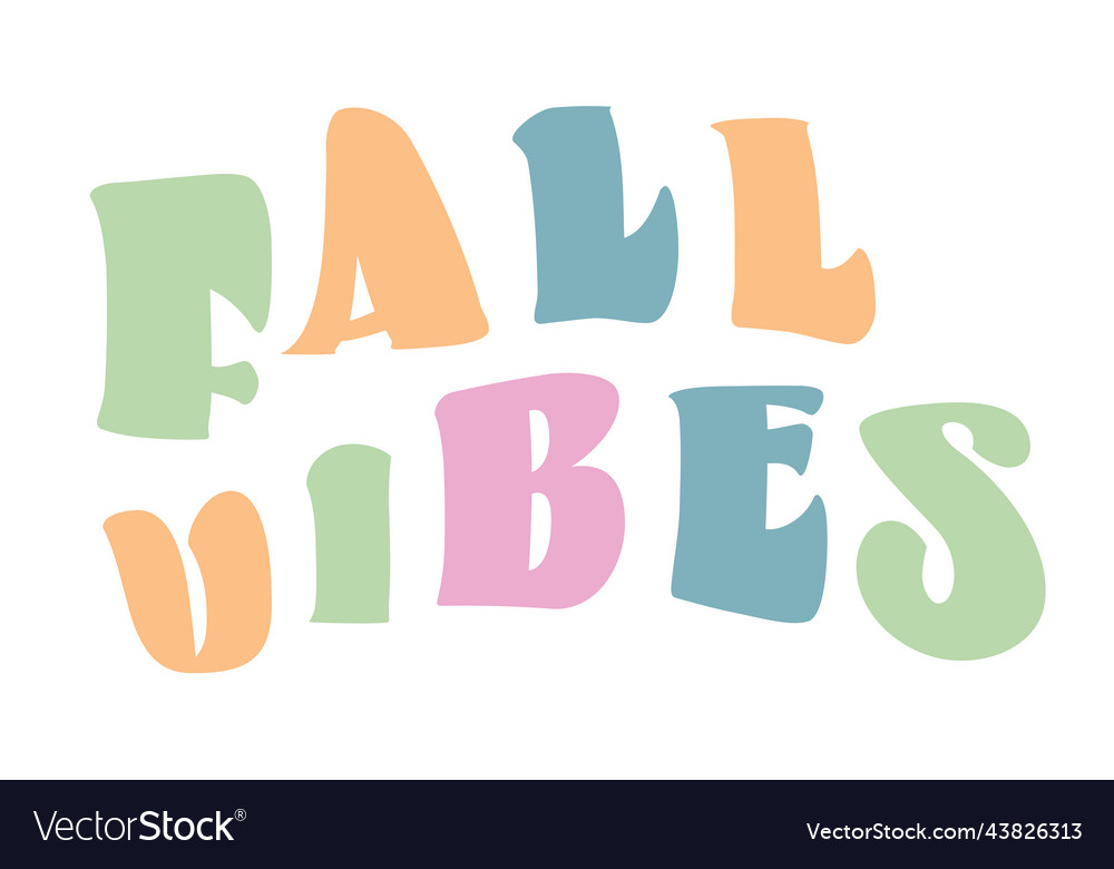 Fall vibes Royalty Free Vector Image - VectorStock