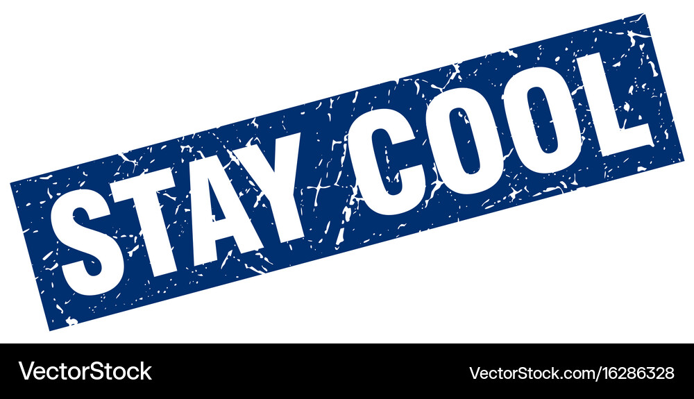 Square grunge blue stay cool stamp Royalty Free Vector Image