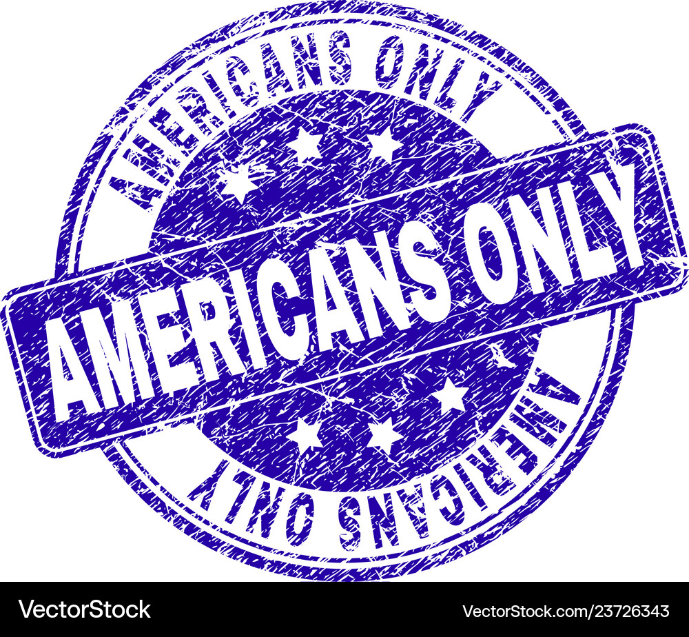 Scratched textured americans only stamp seal Vector Image