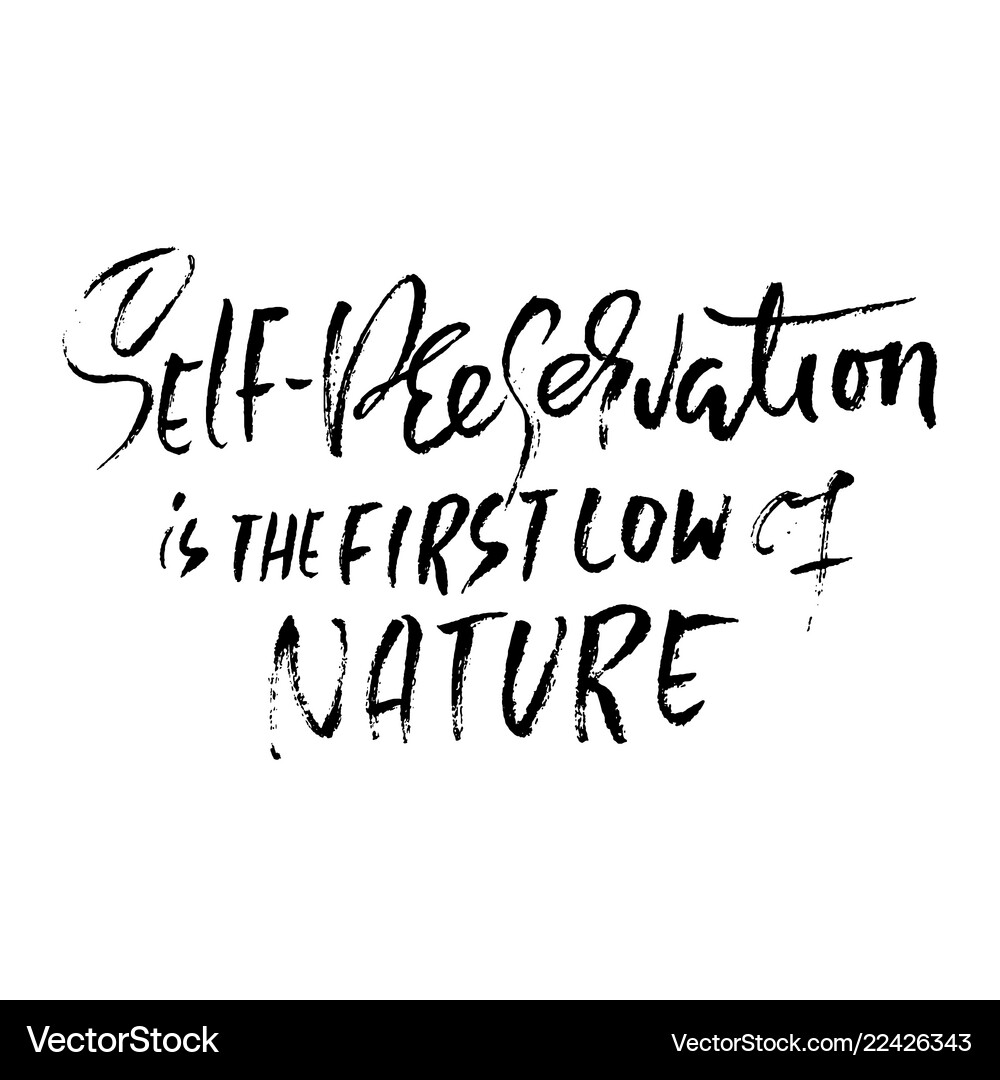 Self-preservation is first law nature hand Vector Image