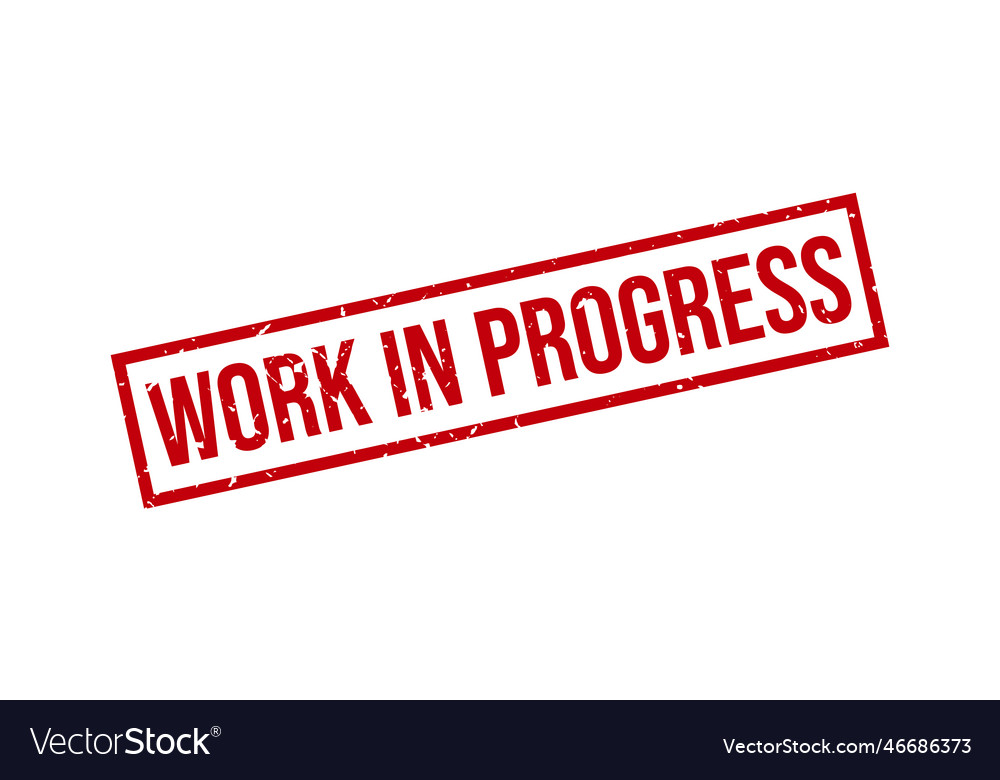 Work in progress rubber stamp in progress Vector Image Work in progress rubber stamp in progress Vector Image