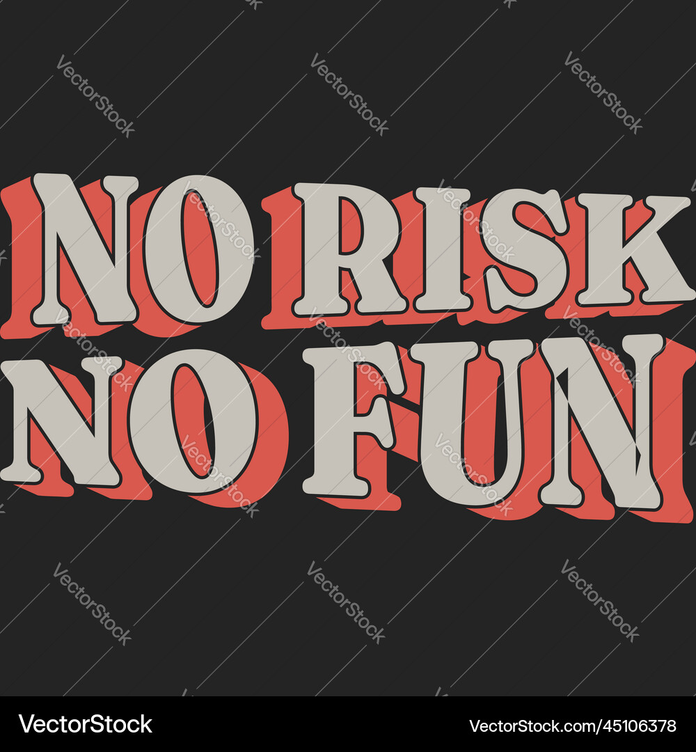 No risk fun motivational quote Royalty Free Vector Image