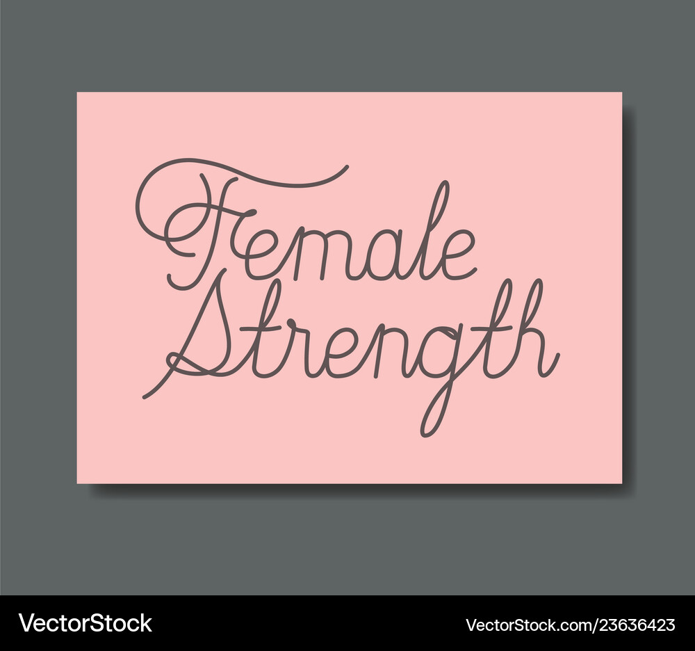 Card with female strength message hand made font Vector Image