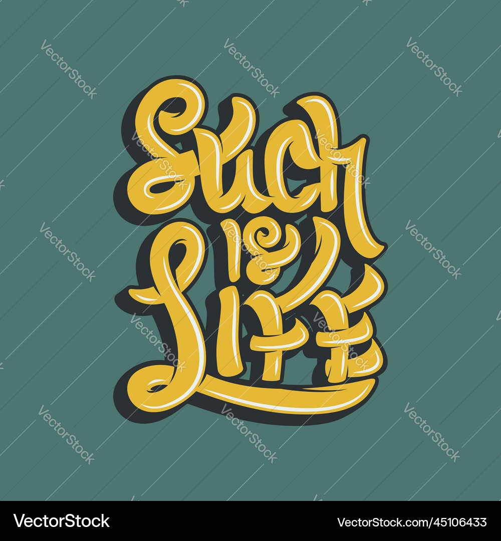 Such is life motivational quote Royalty Free Vector Image