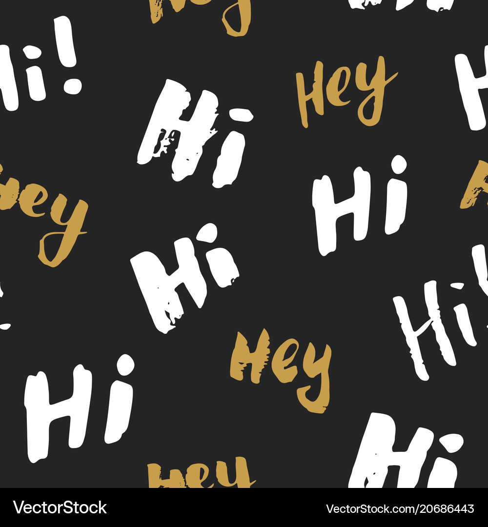 Hi and hey lettering sign seamless pattern hand Vector Image