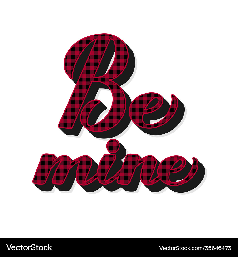 Be mine calligraphy hand lettering red buffalo Vector Image