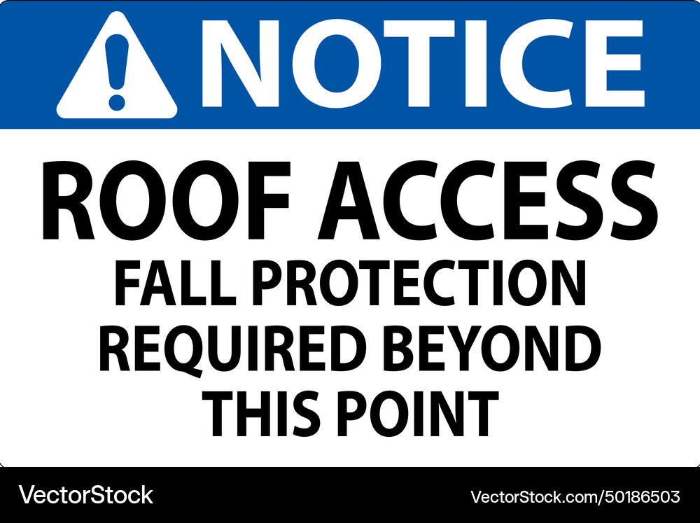 Notice sign roof access fall protection required Vector Image