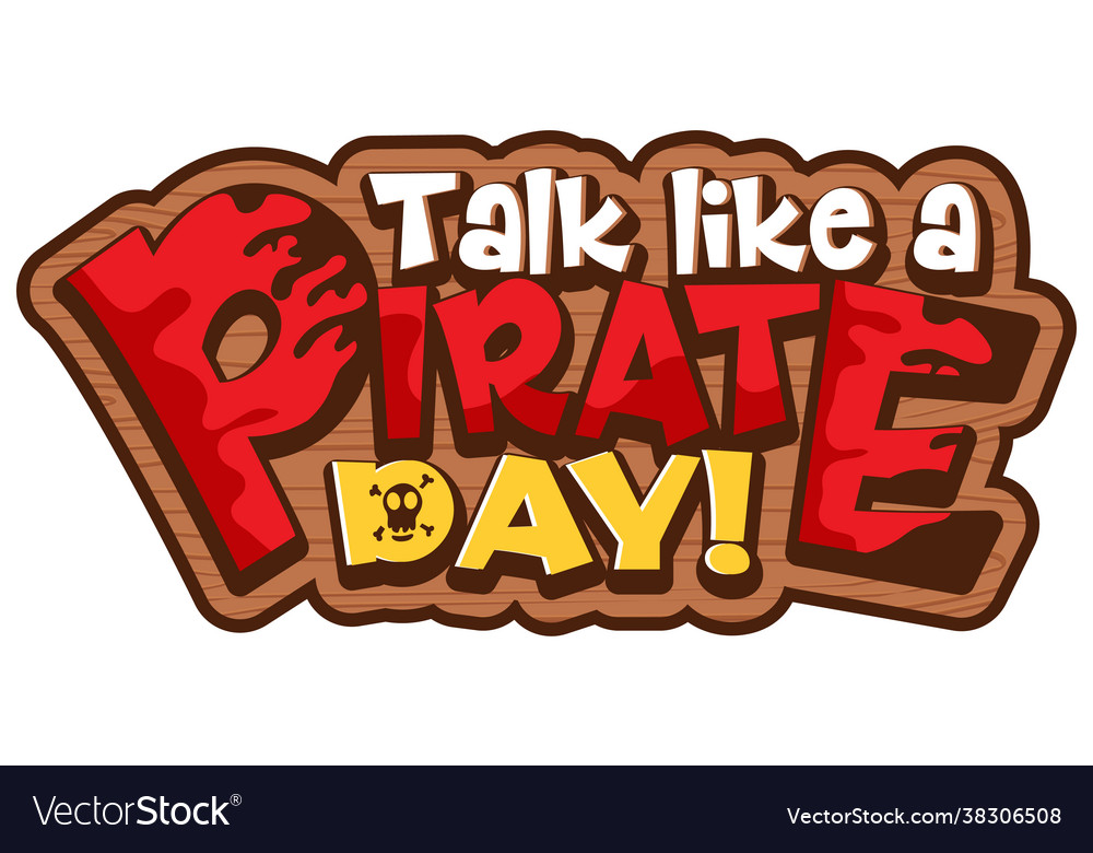 Talk like a pirate day word on wooden banner Vector Image