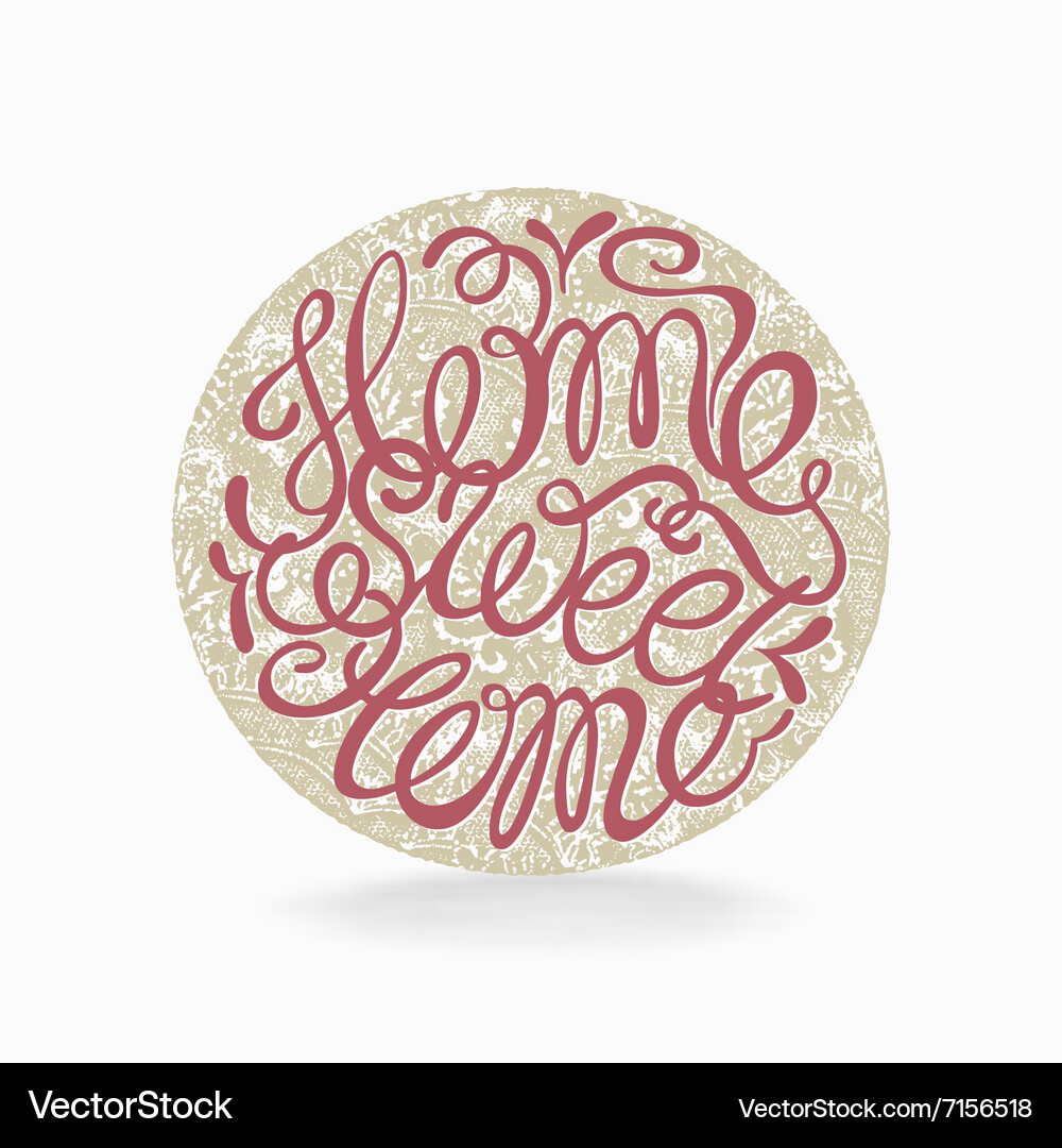 Calligraphic hand drawn lettering poster home Vector Image