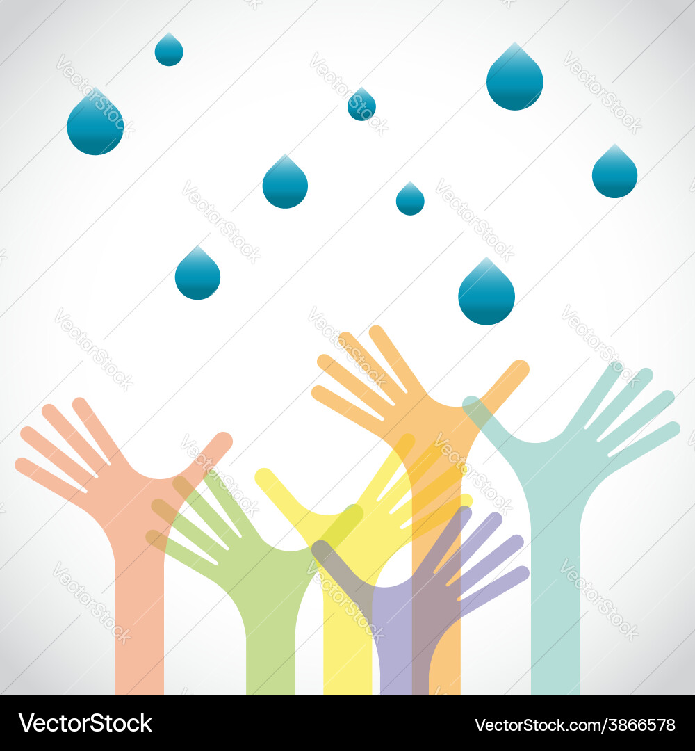Group of raised hands with waters Royalty Free Vector Image