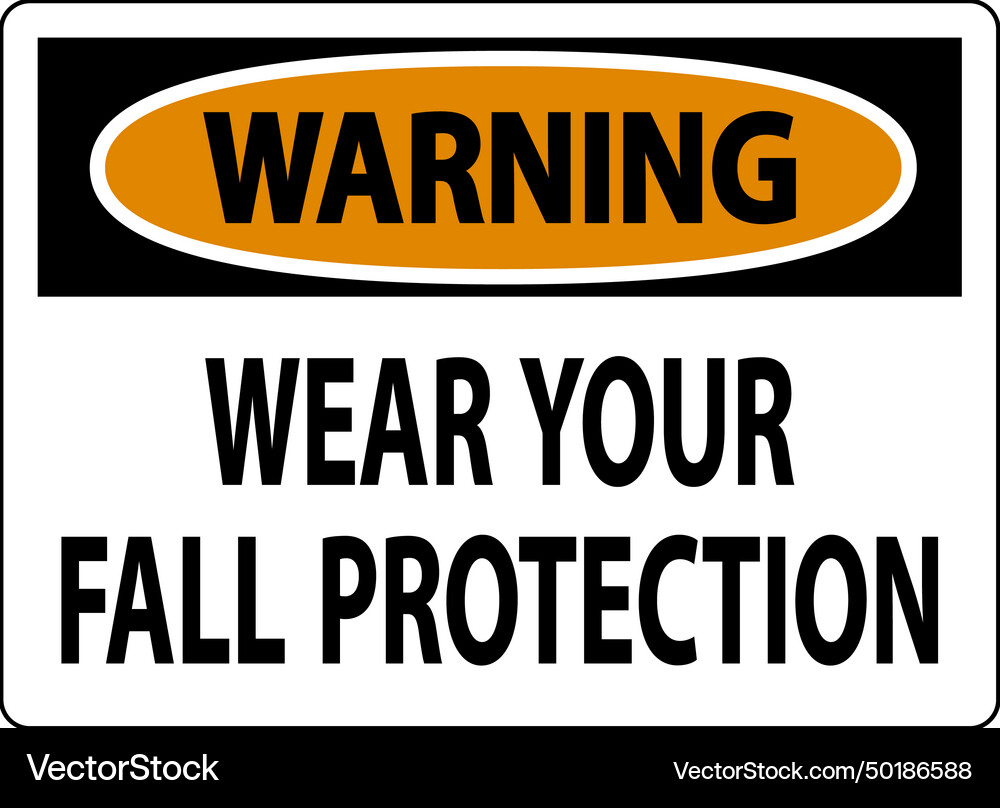 Warning sign wear your fall protection Royalty Free Vector