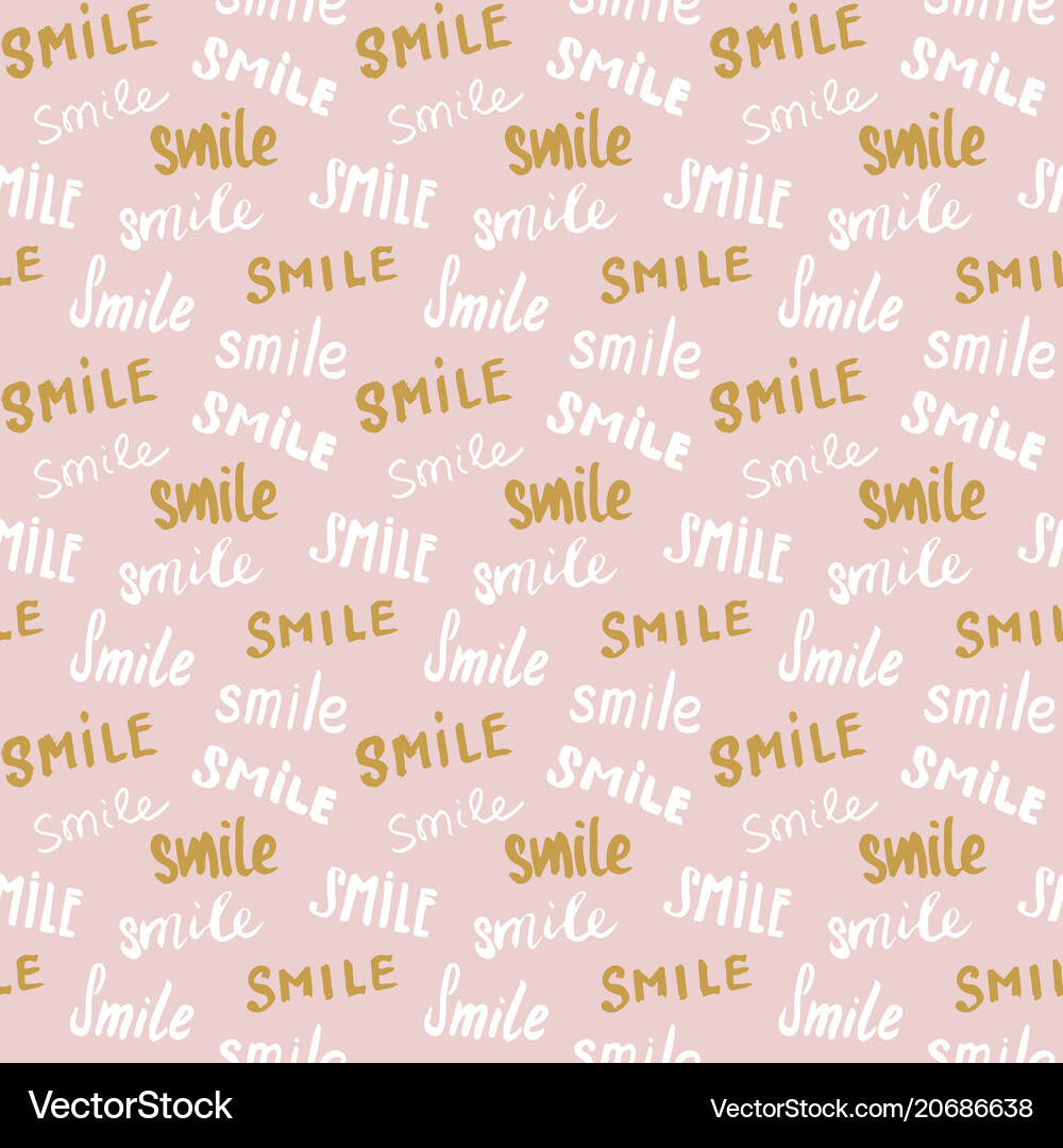 Smile lettering seamless pattern hand drawn Vector Image