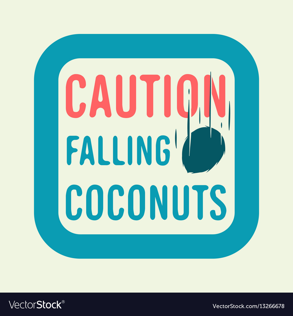 Caution falling coconuts board sign design Vector Image Caution falling coconuts board sign design Vector Image