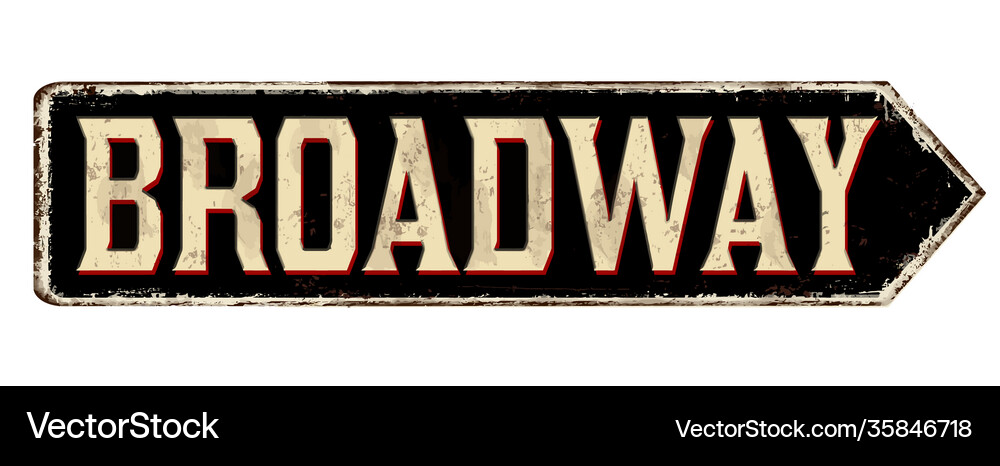Broadway vintage rusty road sign Royalty Free Vector Image