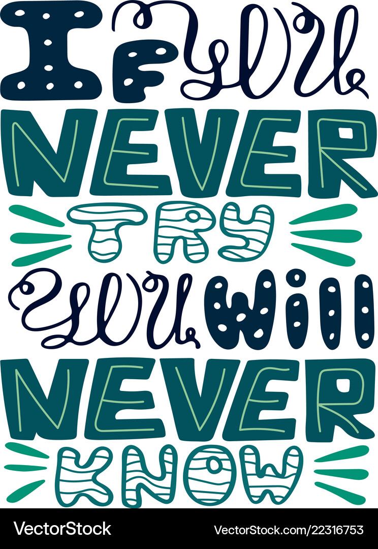 If you never try will know Royalty Free Vector Image