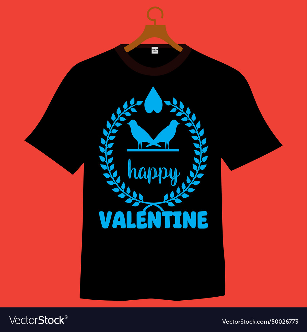 Happy Valentines Day T Shirt Design Royalty Free Vector