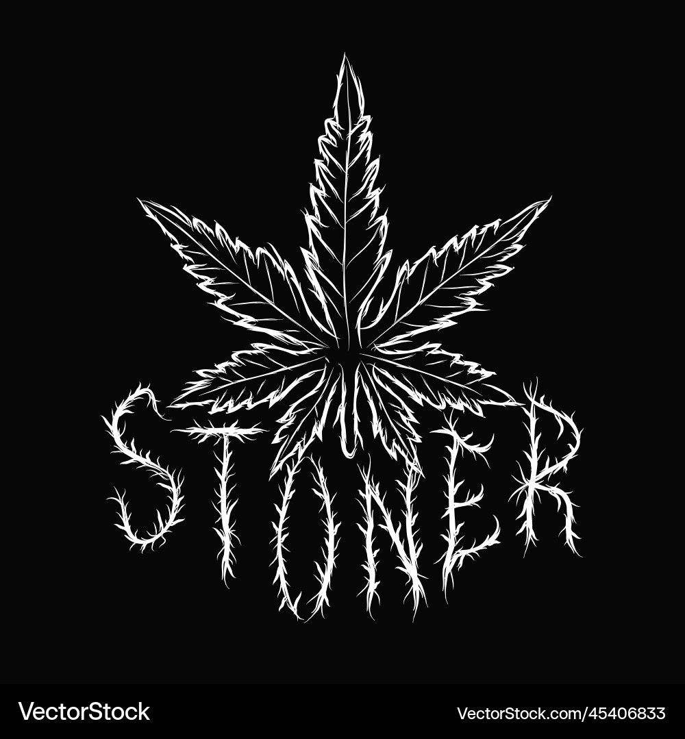 Marijuana weed leaf and stoner quote hand Vector Image