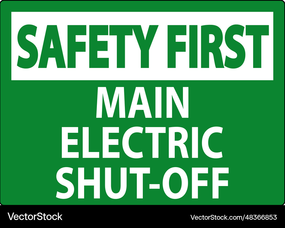 Safety first sign main electric shut-off Vector Image
