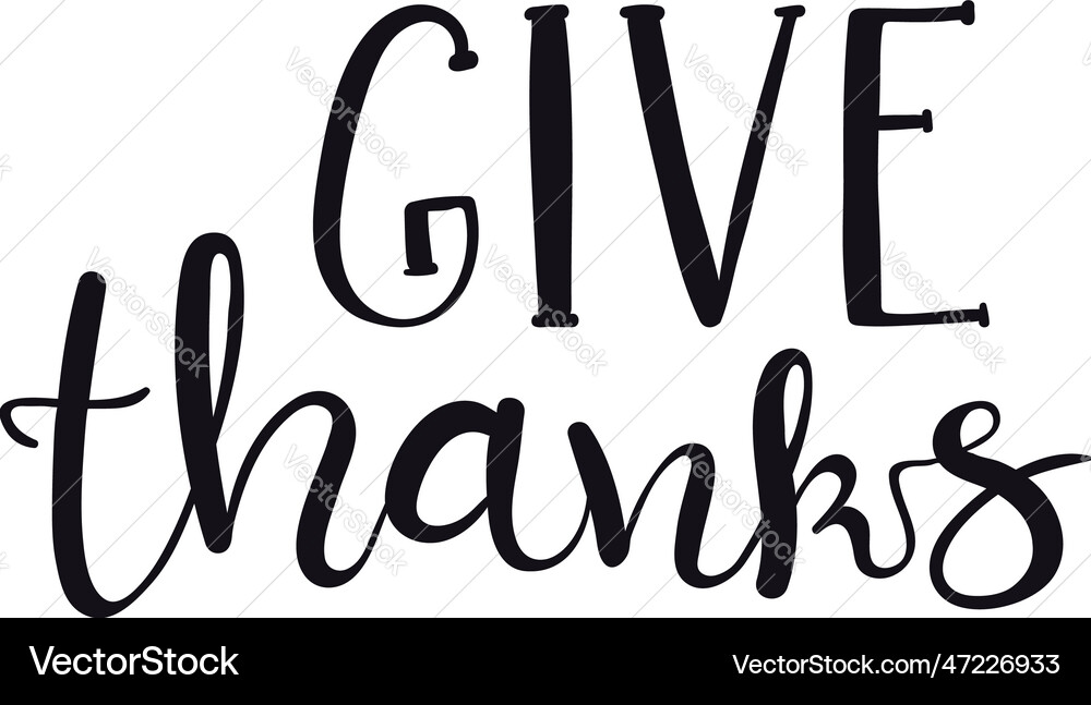 Give thanks handwritten typography quote Vector Image