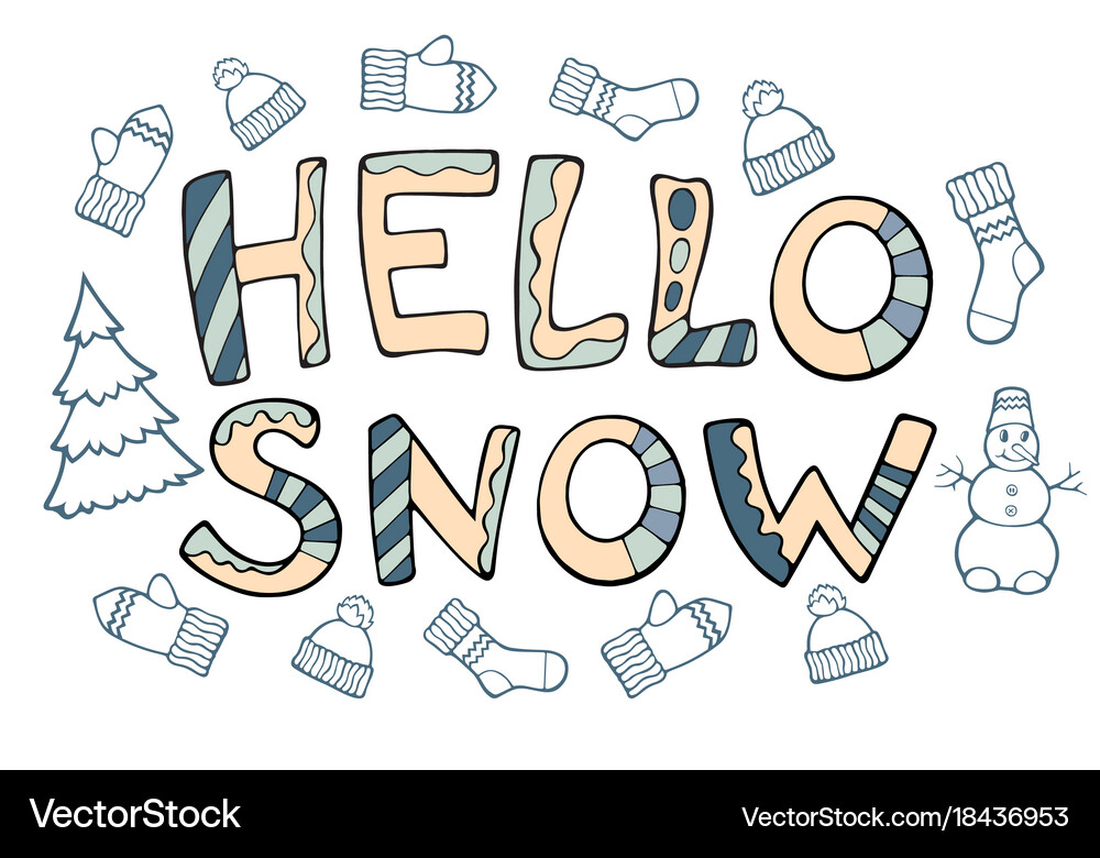 Modern funny lettering hello snow hand drawing Vector Image