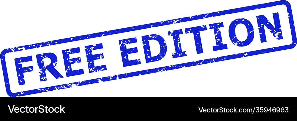 Free edition stamp with rubber style and rounded Vector Image