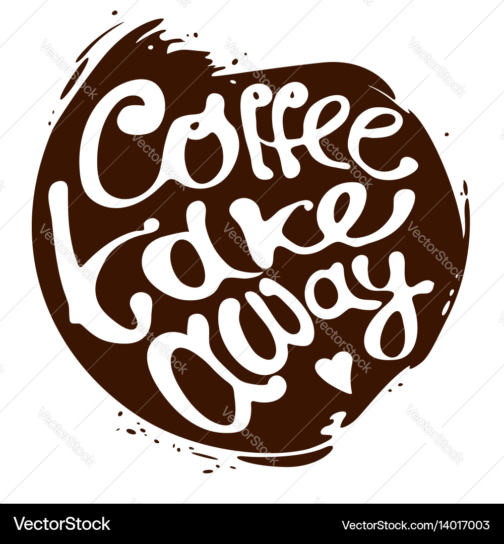Coffee take away hand draw lettering logo Vector Image