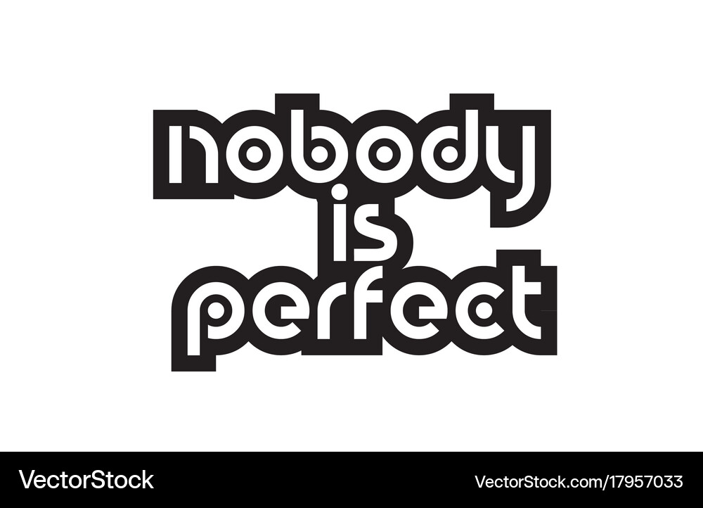 Bold text nobody is perfect inspiring quotes Vector Image