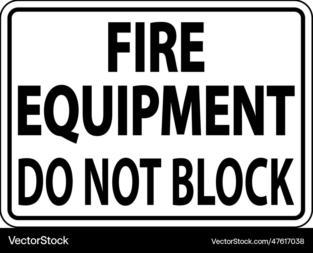 Fire equipment do not block sign on white Vector Image