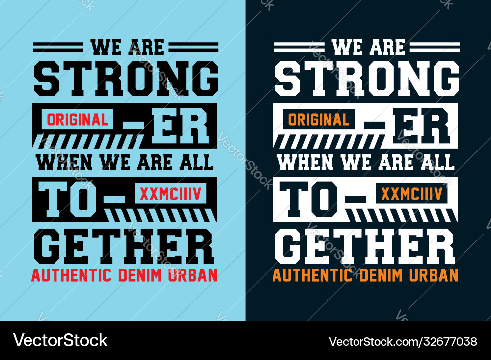 We are stronger when we are all together Vector Image