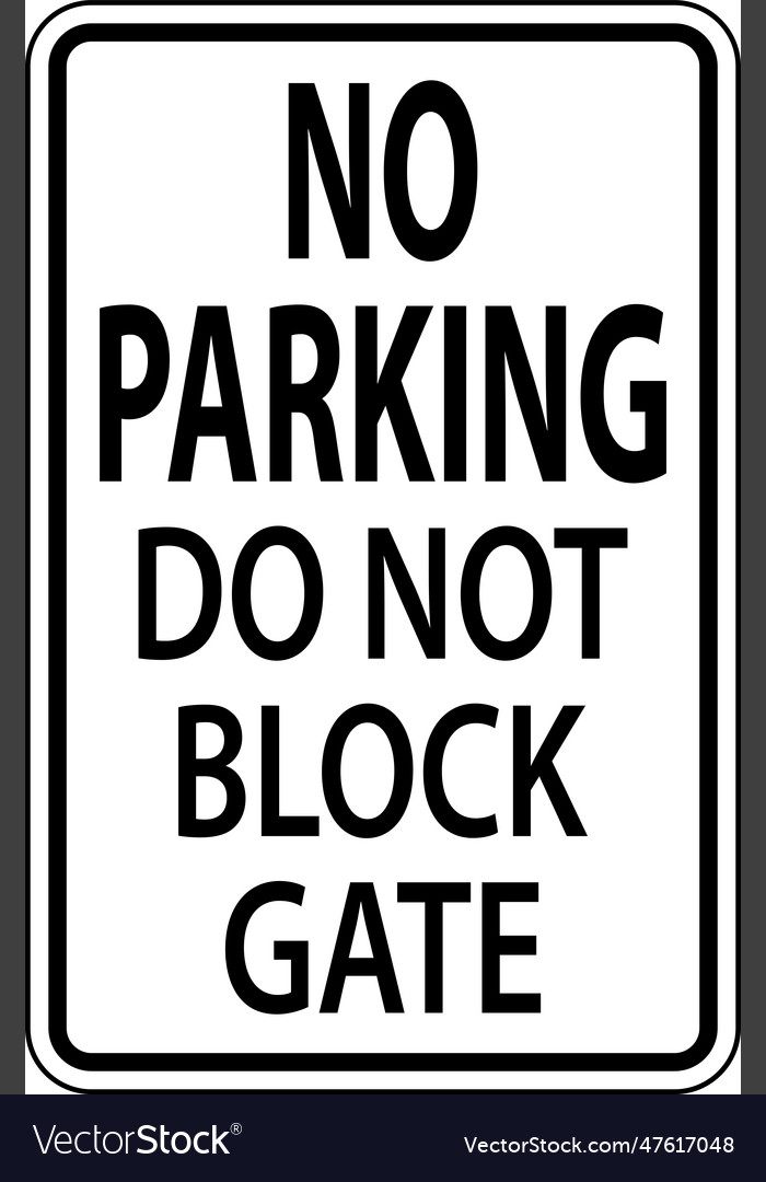 Do not block gate sign no parking sign Royalty Free Vector Do not block gate sign no parking sign Royalty Free Vector