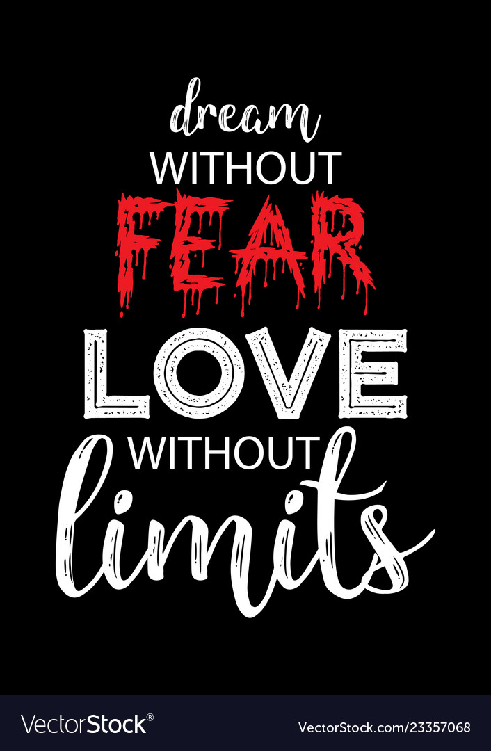 Dream without fear love limits Royalty Free Vector Image