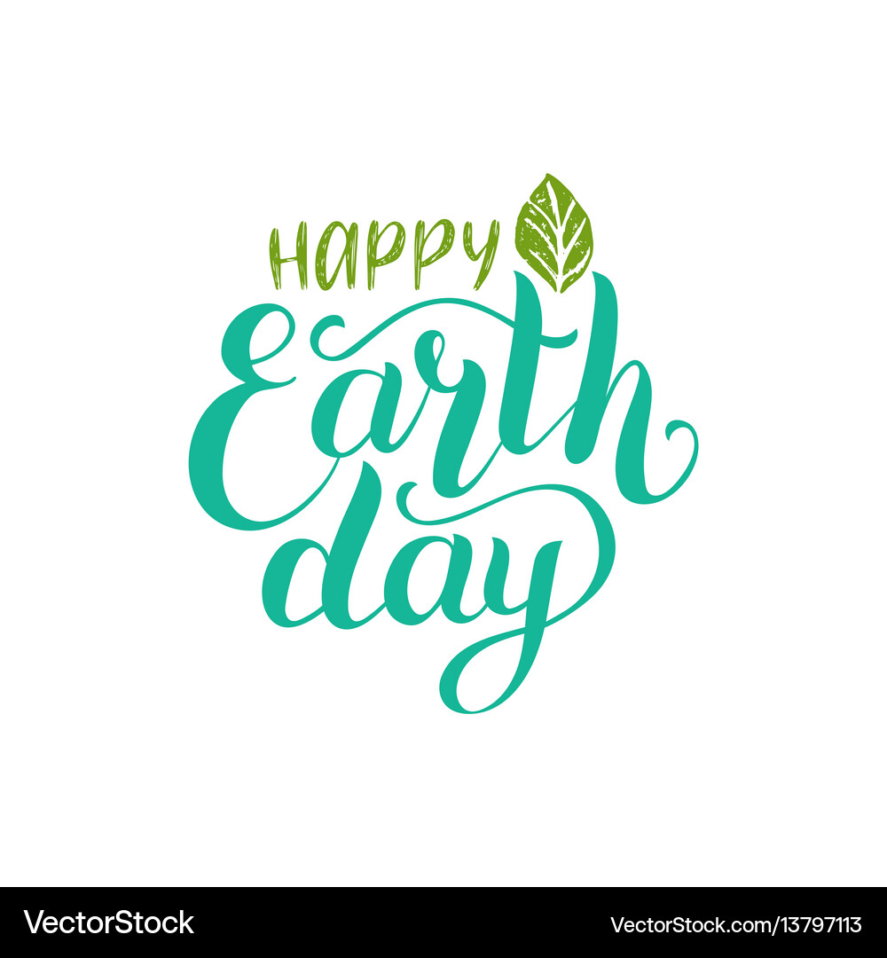 Happy earth day hand lettering background Vector Image