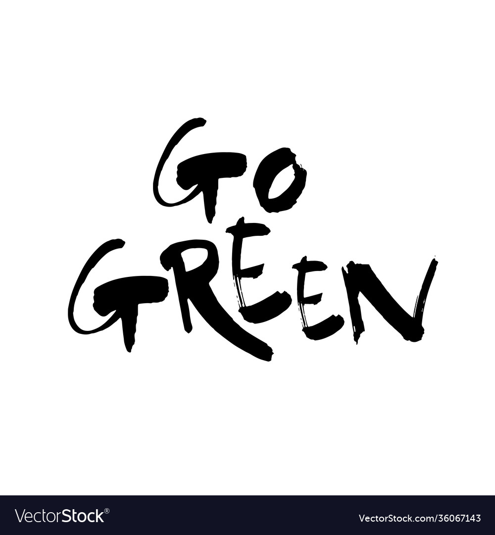 Go Green Slogan retten Erde und weniger Abfall Konzept Go Green Slogan retten Erde und weniger Abfall Konzept