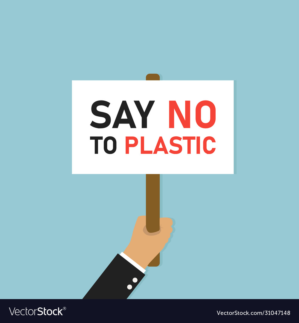 Hand Holding Placard Protest With Say No Plastic Vector Image